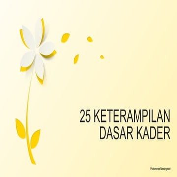 dua puluh lima keterampilan dasar kader kesehatan | PPTX