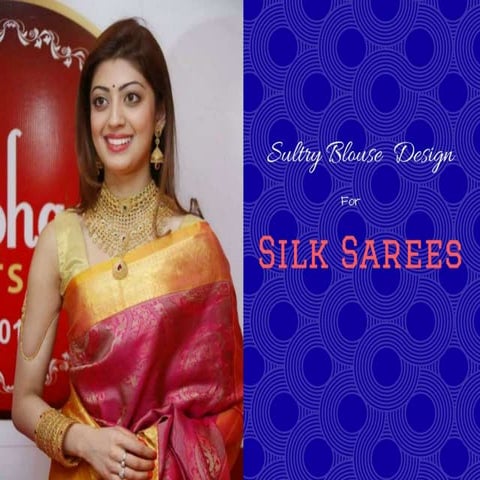25 latest sexy and sultry blouse designs for silk sarees | PPTX