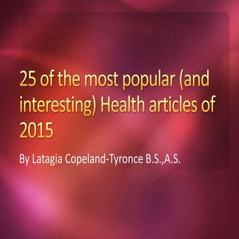 25 of the most popular (and interesting) health articles of 2015 | PPTX