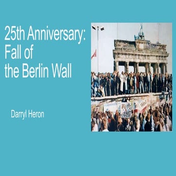 25th Anniversary: Fall of the Berlin Wall | PPTX