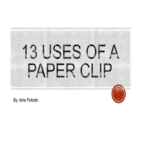 13 Uses of a Paper Clip | PPTX
