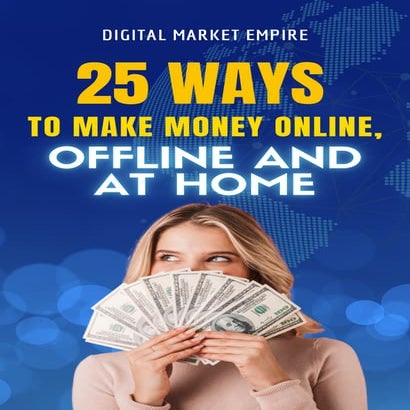 25 Ways to Make Money Online, Offline and at Home.pdf