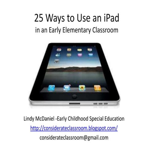 25 ways to use an iPad in an Early Elementary Classroom | PPT