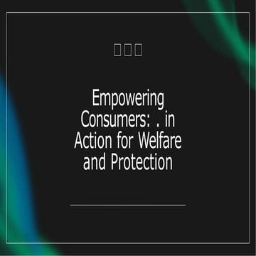 26. empowering-consumers-in-action-for-welfare-and-protection.pptx