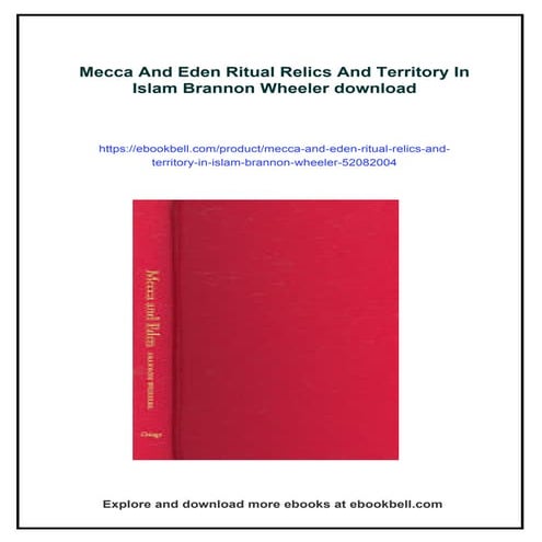Mecca And Eden Ritual Relics And Territory In Islam Brannon Wheeler | PDF