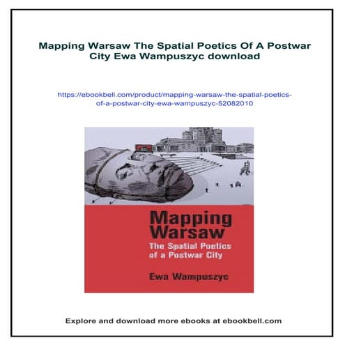 Mapping Warsaw The Spatial Poetics Of A Postwar City Ewa Wampuszyc | PDF
