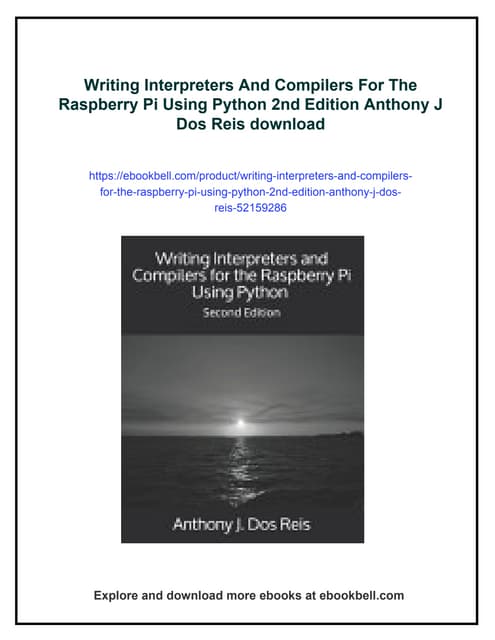 Writing Interpreters And Compilers For The Raspberry Pi Using Python 2nd Edition Anthony J Dos