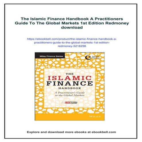 The Islamic Finance Handbook A Practitioners Guide To The Global Markets 1st Edition Redmoney | PDF