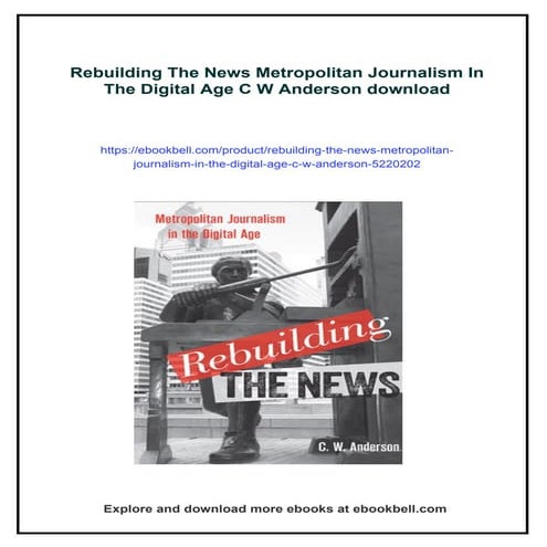 Rebuilding The News Metropolitan Journalism In The Digital Age C W ...