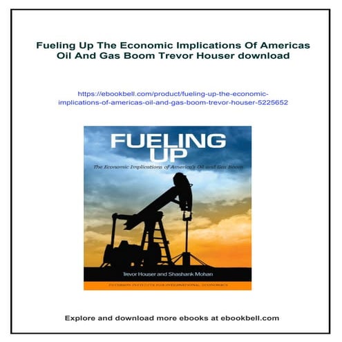 Fueling Up The Economic Implications Of Americas Oil And Gas Boom ...