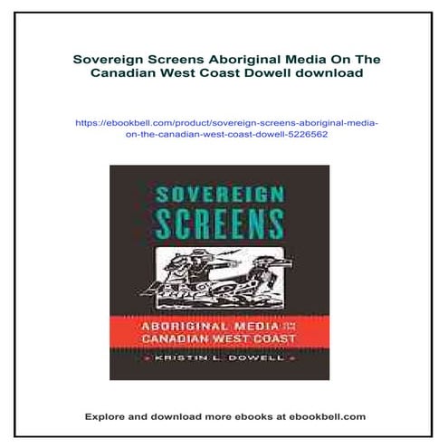 Sovereign Screens Aboriginal Media On The Canadian West Coast Dowell | PDF