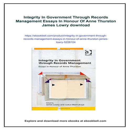 Integrity In Government Through Records Management Essays In Honour Of ...