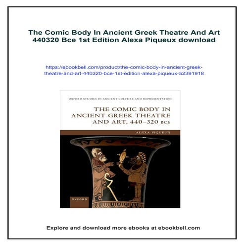 The Comic Body In Ancient Greek Theatre And Art 440320 Bce 1st Edition ...