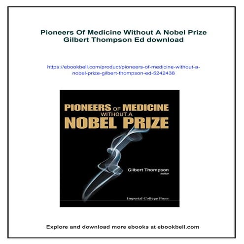 Pioneers Of Medicine Without A Nobel Prize Gilbert Thompson Ed | PDF