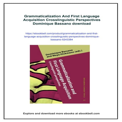 Grammaticalization And First Language Acquisition Crosslinguistic Perspectives Dominique Bassano ...