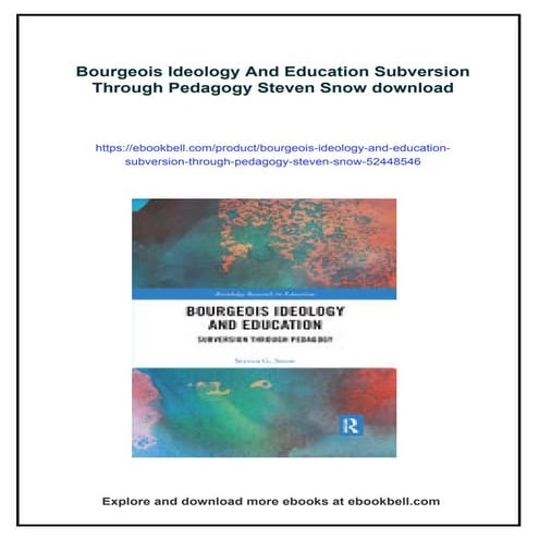 Bourgeois Ideology And Education Subversion Through Pedagogy Steven ...