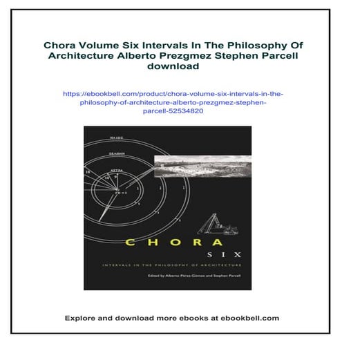 Chora Volume Six Intervals In The Philosophy Of Architecture Alberto Prezgmez Stephen Parcell | PDF
