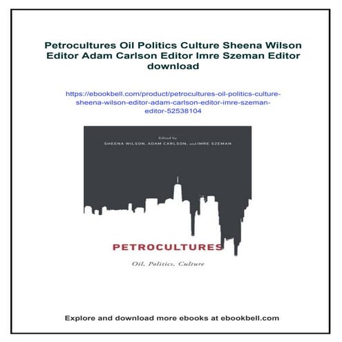 Petrocultures Oil Politics Culture Sheena Wilson Editor Adam Carlson ...