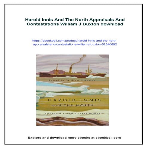 Harold Innis And The North Appraisals And Contestations William J ...