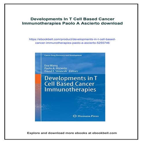 Developments In T Cell Based Cancer Immunotherapies Paolo A Ascierto | PDF