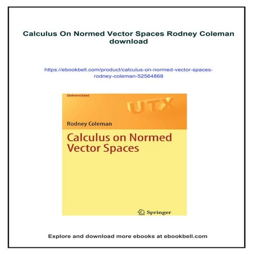 Calculus On Normed Vector Spaces Rodney Coleman | PDF