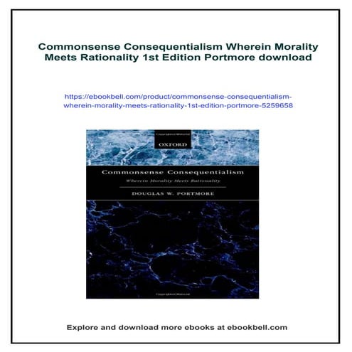 Commonsense Consequentialism Wherein Morality Meets Rationality 1st Edition Portmore | PDF