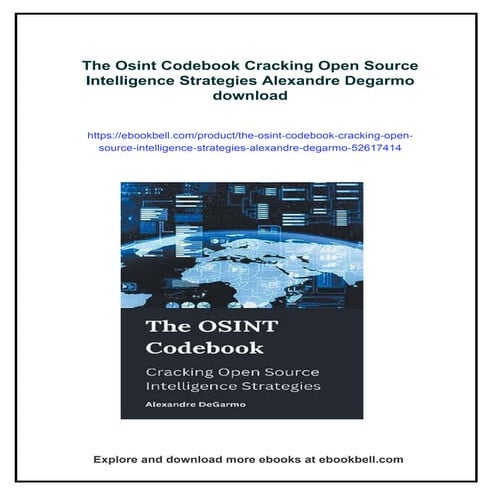 The Osint Codebook Cracking Open Source Intelligence Strategies Alexandre Degarmo | PDF