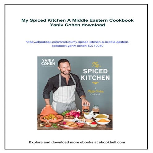 My Spiced Kitchen A Middle Eastern Cookbook Yaniv Cohen | PDF