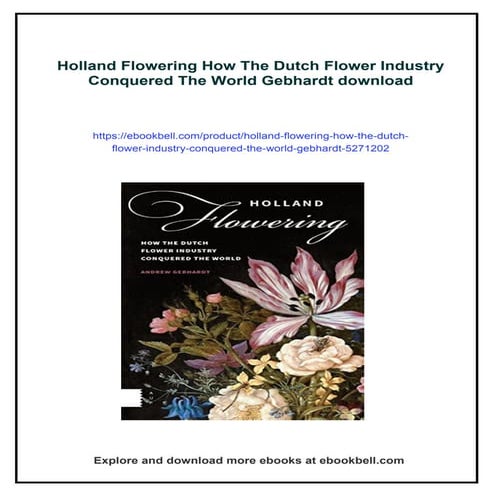 Holland Flowering How The Dutch Flower Industry Conquered The World ...