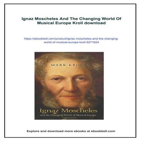 Ignaz Moscheles And The Changing World Of Musical Europe Kroll | PDF