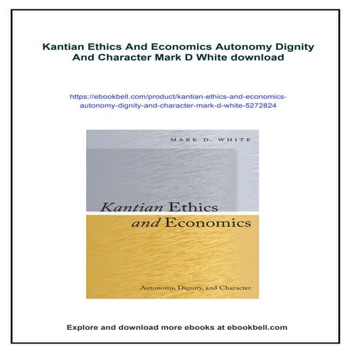 Kantian Ethics And Economics Autonomy Dignity And Character Mark D ...
