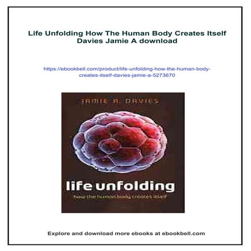 Life Unfolding How The Human Body Creates Itself Davies Jamie A | PDF