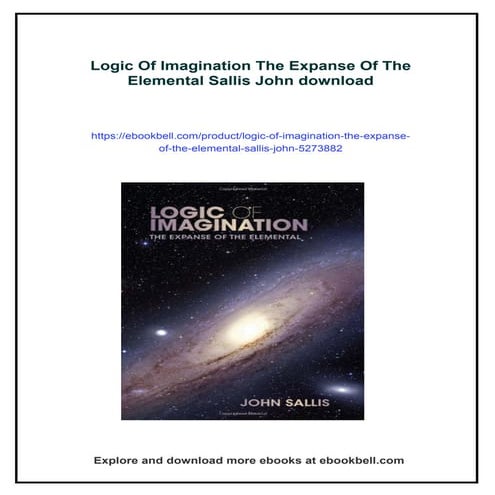 Logic Of Imagination The Expanse Of The Elemental Sallis John | PDF