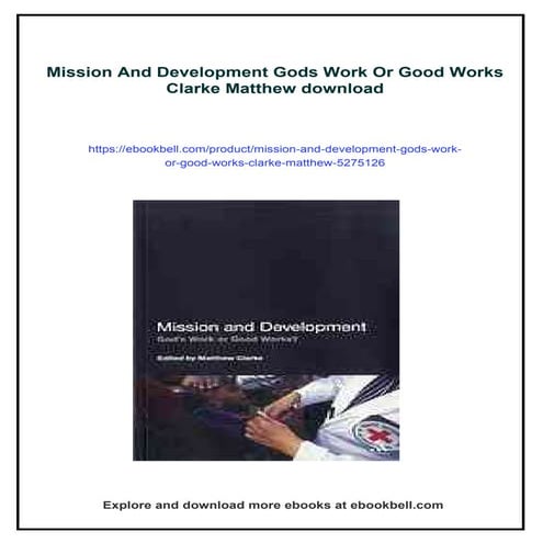 Mission And Development Gods Work Or Good Works Clarke Matthew | PDF