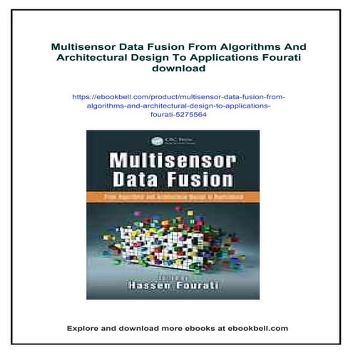 Multisensor Data Fusion From Algorithms And Architectural Design To Applications Fourati | PDF