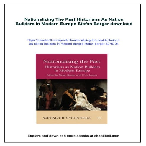 Nationalizing The Past Historians As Nation Builders In Modern Europe ...