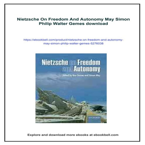 Nietzsche On Freedom And Autonomy May Simon Philip Walter Gemes | PDF