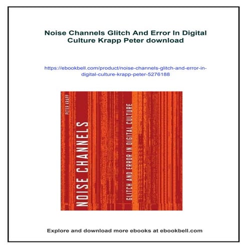 Noise Channels Glitch And Error In Digital Culture Krapp Peter | PDF