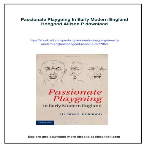 Passionate Playgoing In Early Modern England Hobgood Allison P | PDF