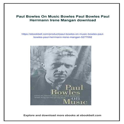 Paul Bowles On Music Bowles Paul Bowles Paul Herrmann Irene Mangan | PDF