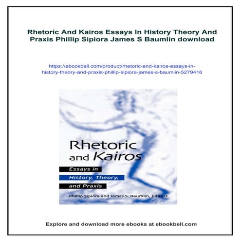 Rhetoric And Kairos Essays In History Theory And Praxis Phillip Sipiora ...