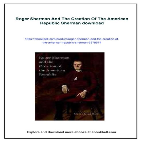 Roger Sherman And The Creation Of The American Republic Sherman | PDF