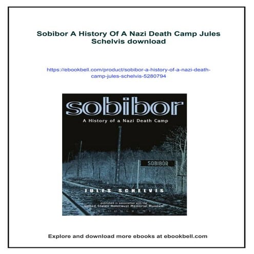 Sobibor A History Of A Nazi Death Camp Jules Schelvis | PDF