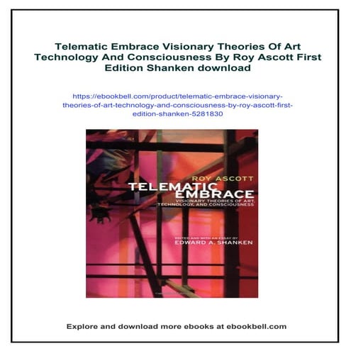 Telematic Embrace Visionary Theories Of Art Technology And Consciousness By Roy Ascott First ...