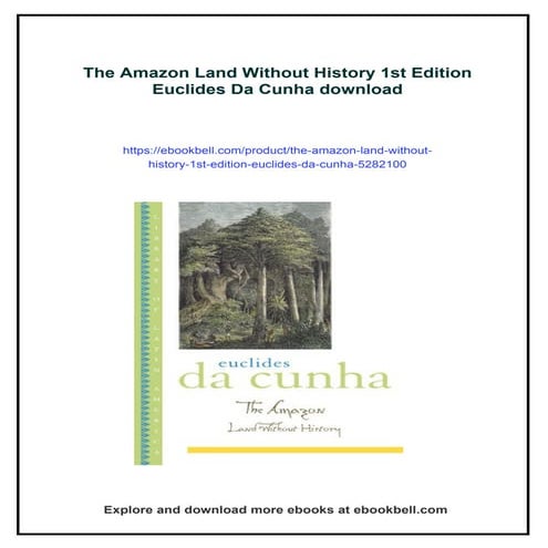 The Amazon Land Without History 1st Edition Euclides Da Cunha | PDF