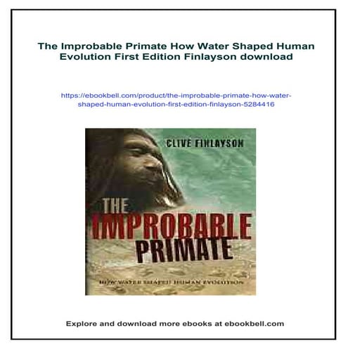 The Improbable Primate How Water Shaped Human Evolution First Edition ...