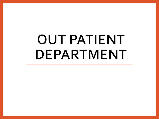 Outpatient Department (OPD).. overview, introduction and more info | PDF
