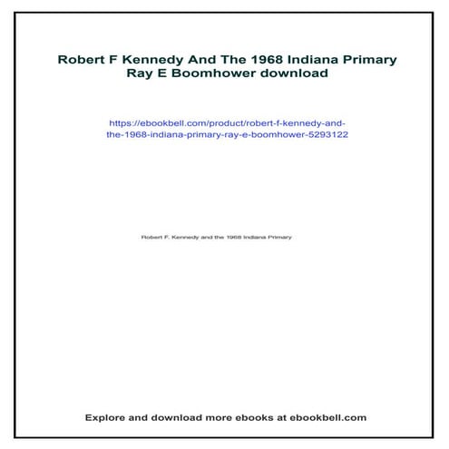 Robert F Kennedy And The 1968 Indiana Primary Ray E Boomhower | PDF