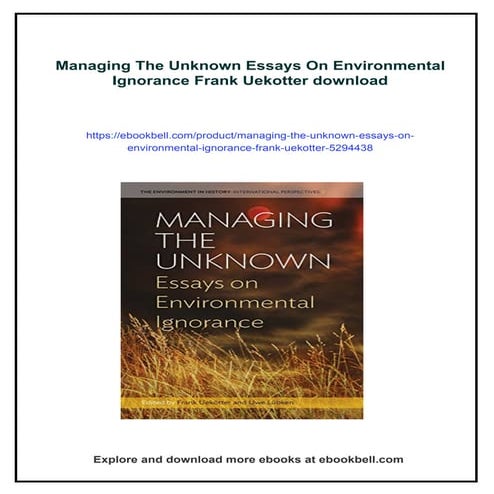 Managing The Unknown Essays On Environmental Ignorance Frank Uekotter | PDF