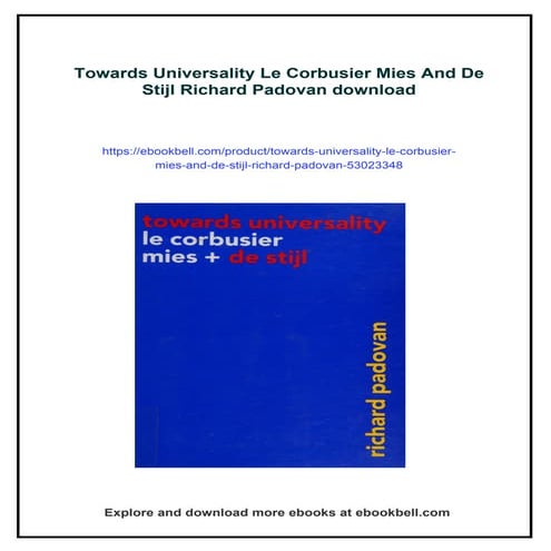 Towards Universality Le Corbusier Mies And De Stijl Richard Padovan | PDF